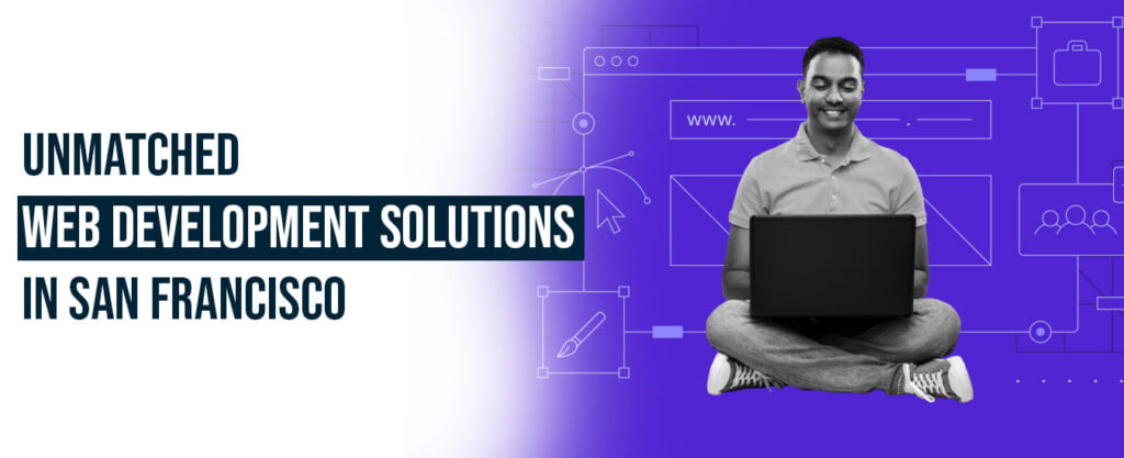 Website Design Company San Francisco | Web Development